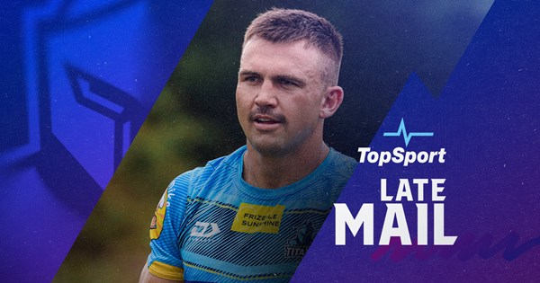 NRL 2023: Titans, Late mail: Randall to debut replacing injured forward ...