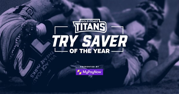 NRL 2025: Titans, Introducing: MPN Try Saver of the Year | Titans