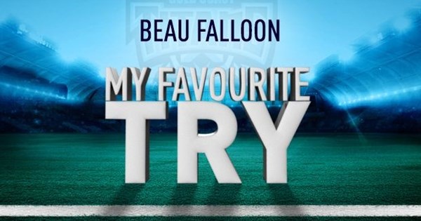 My Favourite Try: Beau Falloon | Titans